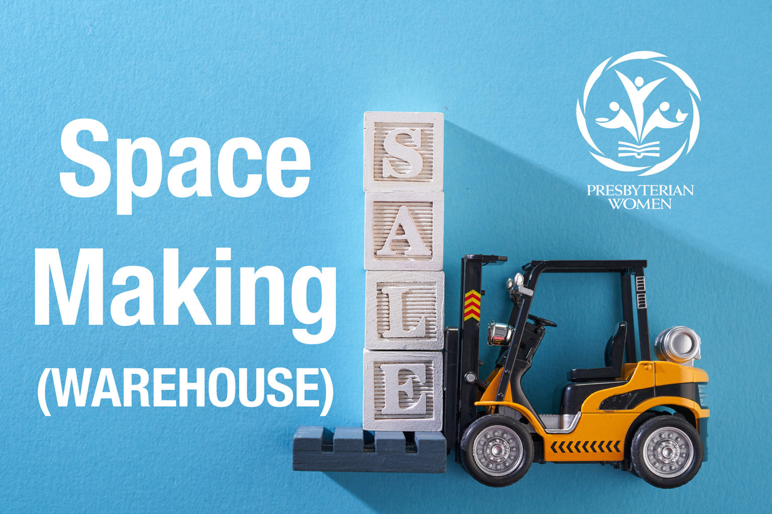 PW Space Making (Warehouse) Sale – Presbyterian Women